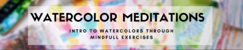 Watercolor Meditation - Online Watercolor Class for Beginners